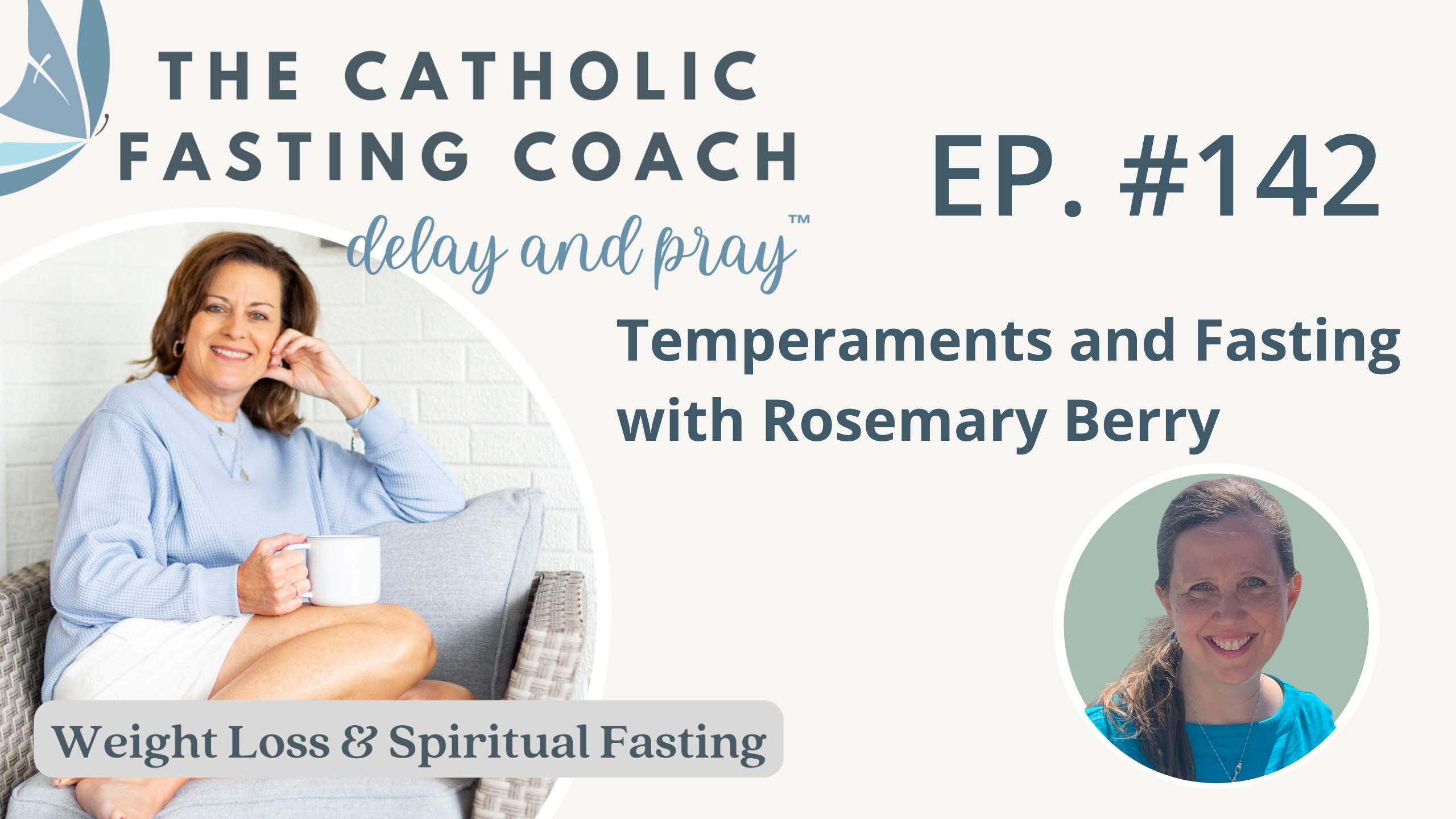 Temperaments­ and Fasting with Rosemary Berry • The Catholic Fasting Coach